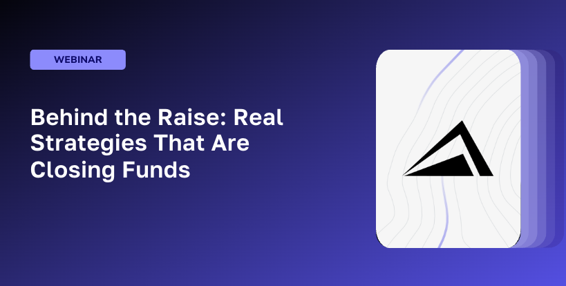 Behind the Raise: Real Strategies that are Closing Funds - Altvia