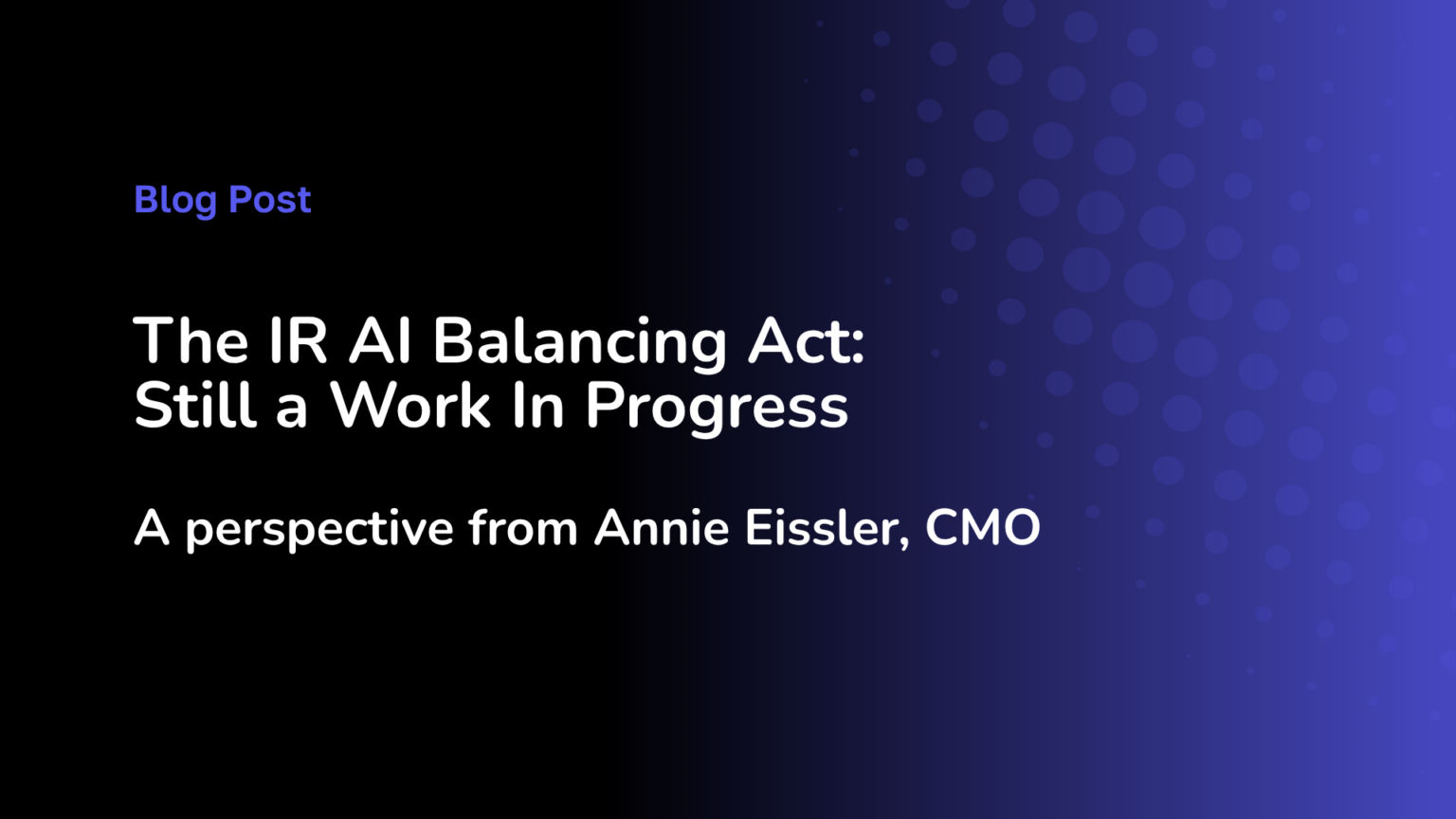 The IR AI Balancing Act: Still a Work In Progress - Altvia